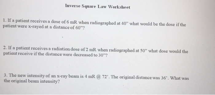 Solved Inverse Square Law Worksheet 1. If a patient receives | Chegg.com