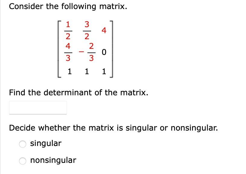 Solved Consider the following matrix. ⎣⎡2134123−321401⎦⎤ | Chegg.com