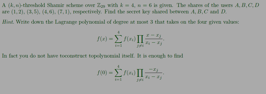 Solved A (k,n)-threshold Shamir scheme over Z29 with k=4,n=6 | Chegg.com