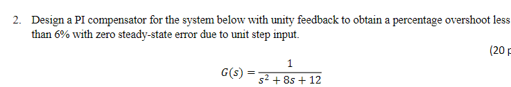 Solved 2. Design a PI compensator for the system below with | Chegg.com