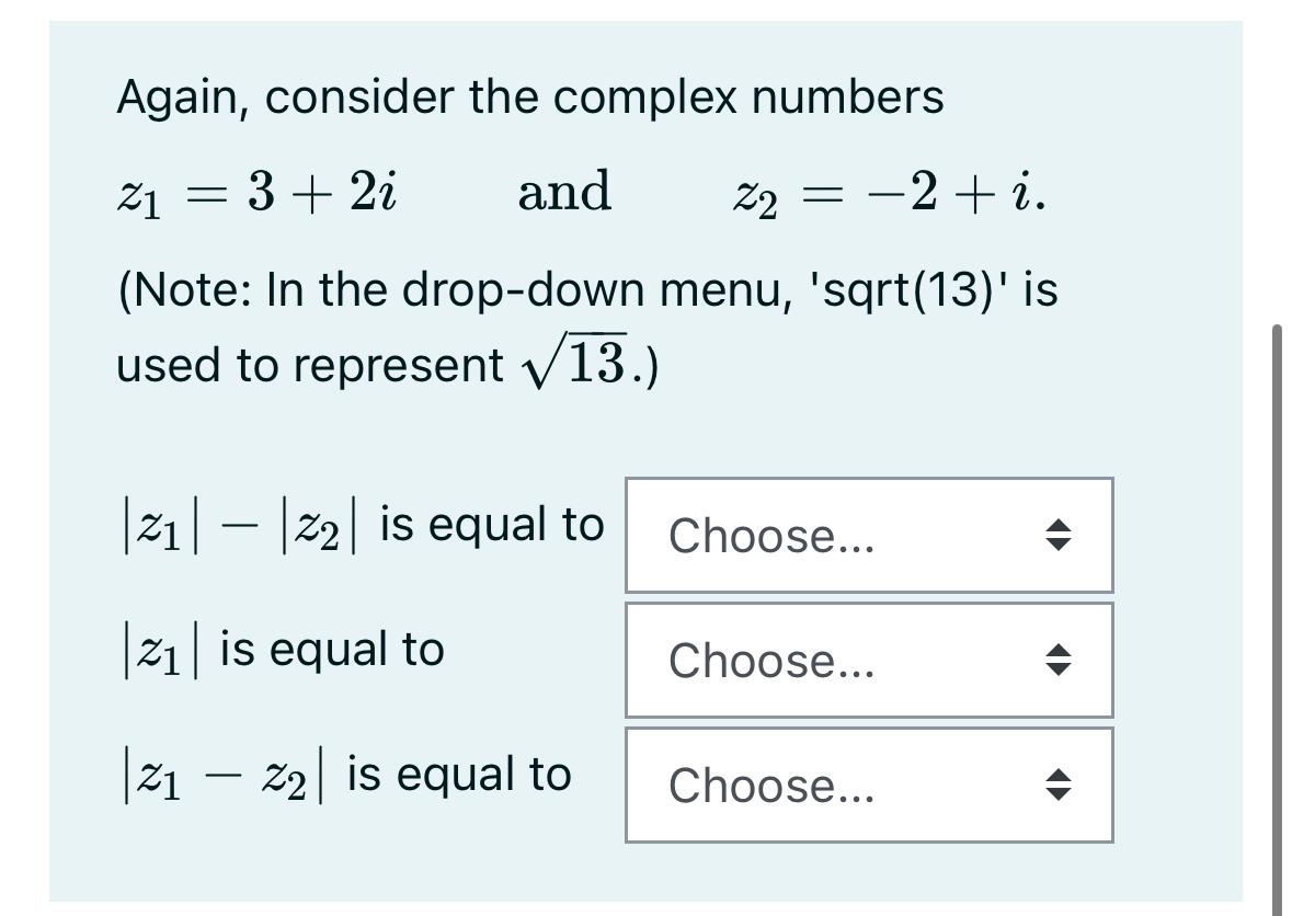 Solved Again, consider the complex numbers z1=3+2i and | Chegg.com