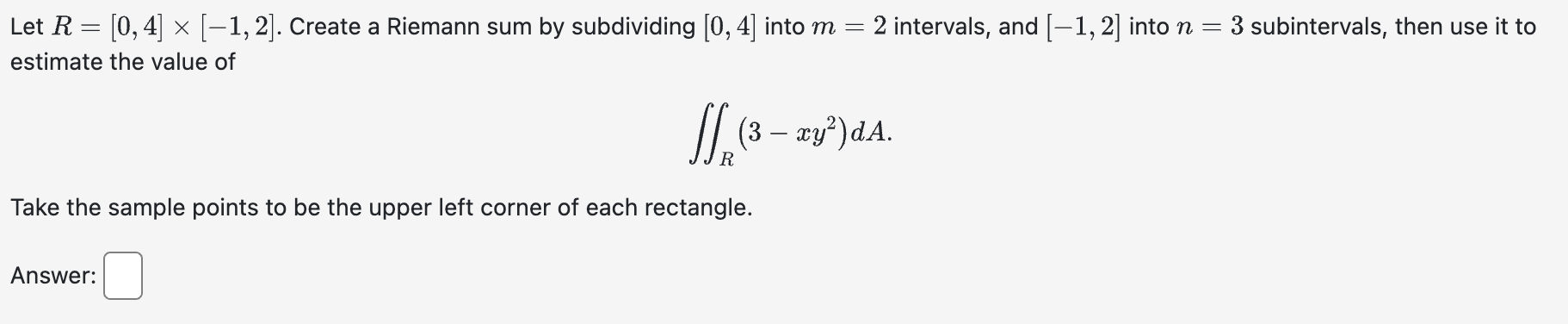 Solved Let R=[0,4]×[−1,2]. Create a Riemann sum by | Chegg.com