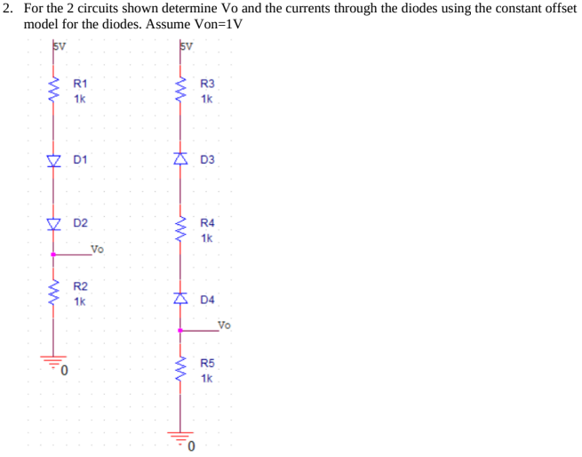 Solved 2. For the 2 circuits shown determine Vo and the | Chegg.com