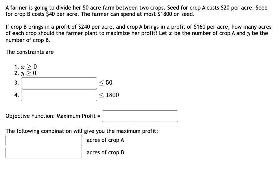 Solved A farmer is going to divide her 50 acre farm between | Chegg.com