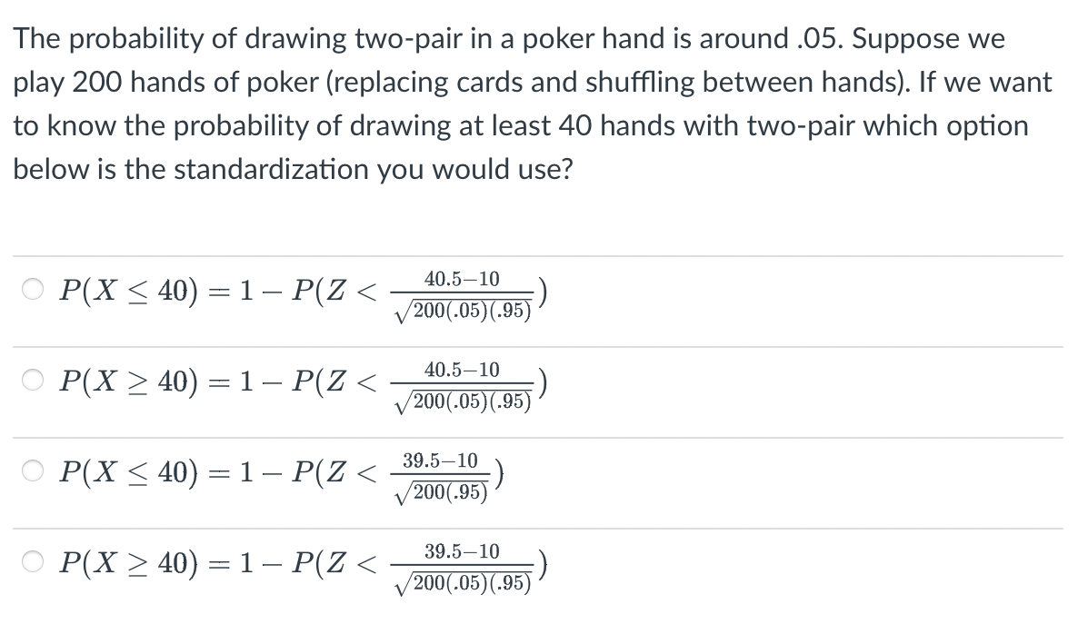 Solved The probability of drawing two-pair in a poker hand | Chegg.com