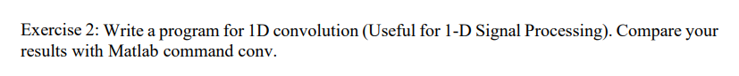 Solved Exercise 2: Write a program for 1D convolution | Chegg.com