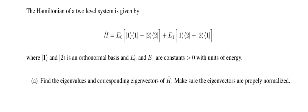 Solved The Hamiltonian of a two level system is given by | Chegg.com
