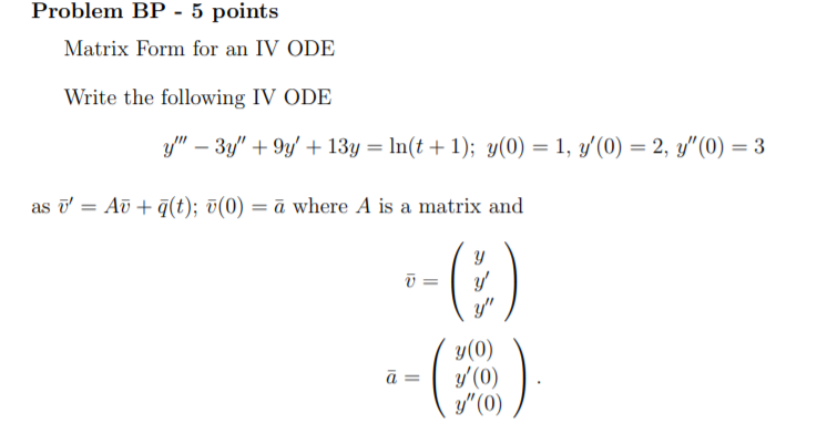 Solved Problem BP - 5 points Matrix Form for an IV ODE Write | Chegg.com