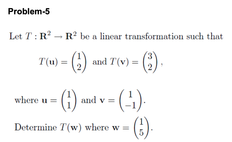 Solved Problem-5 Let T:R– R2 be a linear transformation such | Chegg.com