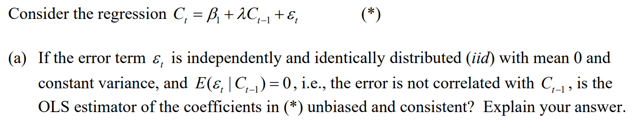 Consider the regression C, = B. +2C–+, (*) t- (a) If | Chegg.com