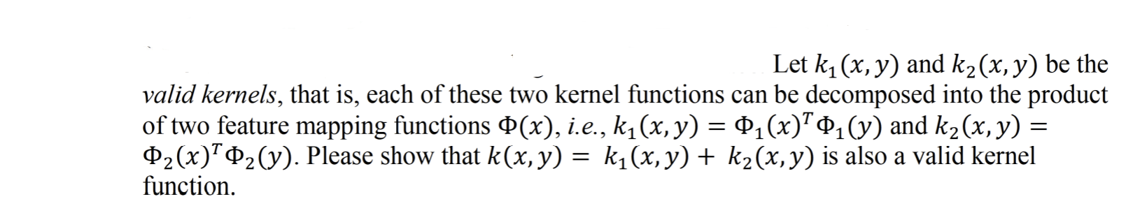 Solved Let k1(x, y) and k2(x, y) be the valid kernels, that | Chegg.com