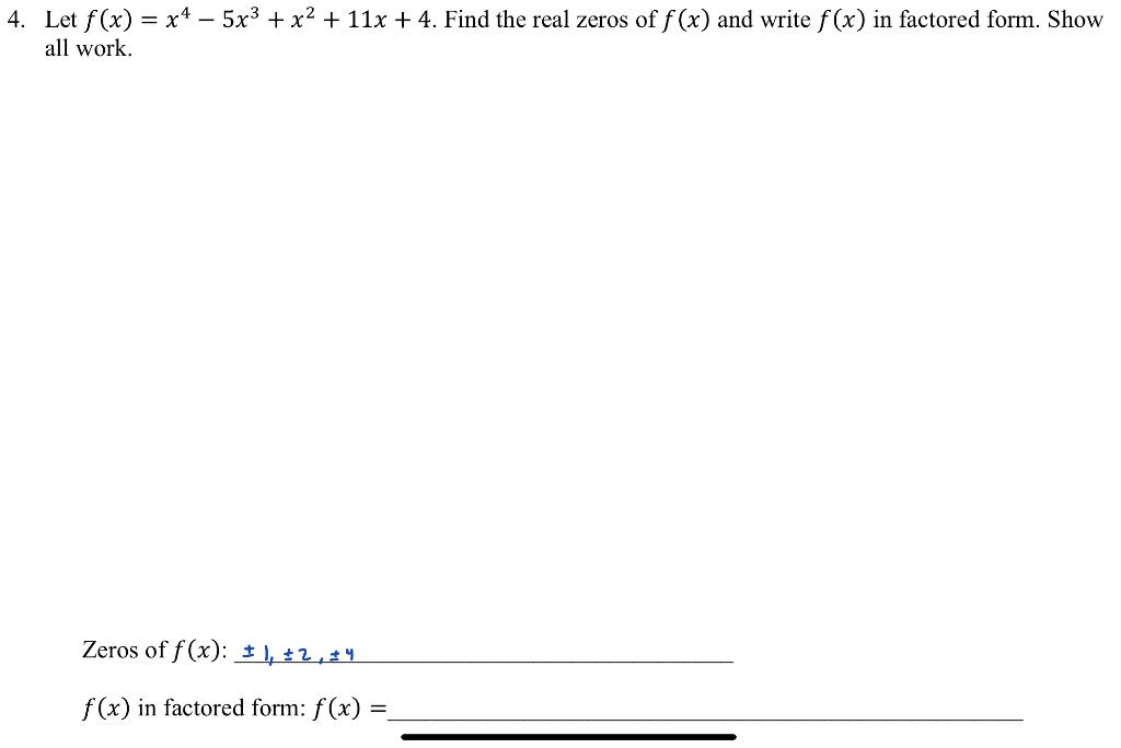 Solved 4. Let f(x)=x4−5x3+x2+11x+4. Find the real zeros of | Chegg.com