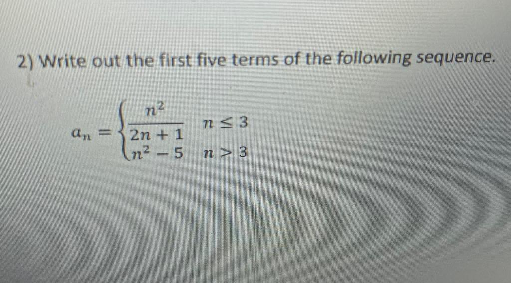 Solved 2) Write out the first five terms of the following | Chegg.com