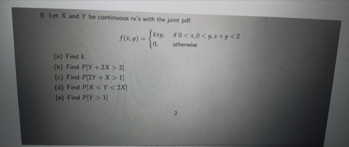 Solved 9. Let X and Y be continuous rv's with the joint pdf: | Chegg.com