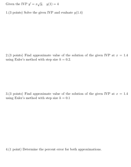 Solved Given the IVP y' = zvu, y(1)-4 1.(3 points) Solve the | Chegg.com