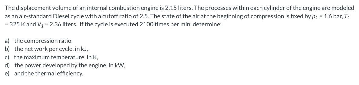 Solved The displacement volume of an internal combustion | Chegg.com