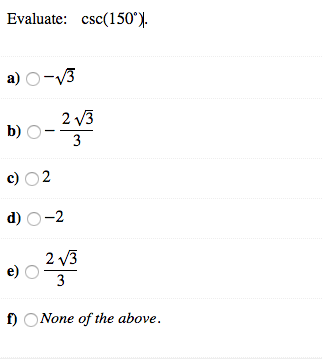 Solved Evaluate: csc(150). b) C) O2 d) O-2 ets) f) ONone of | Chegg.com