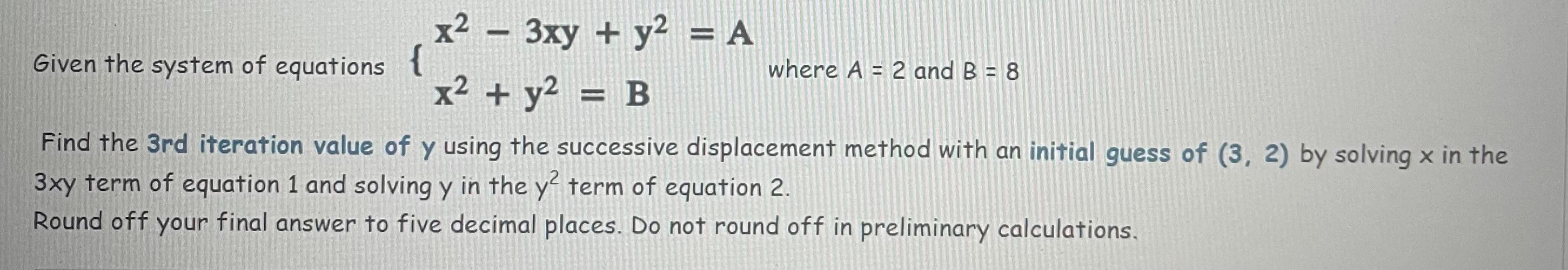 x2 – 3xy + y2 = A = Given the system of equations { | Chegg.com