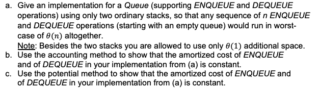 Solved a. Give an implementation for a Queue (supporting | Chegg.com