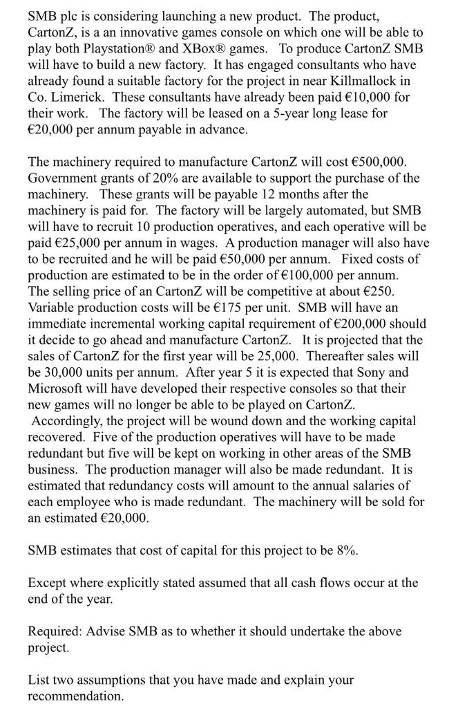 Solved SMB plc is considering launching a new product. The | Chegg.com