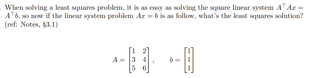 Solved Vhen solving a least squares problem, it is as easy | Chegg.com