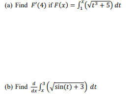 Solved F′(4) if F(x)=∫1x(t3+5)dt dxd∫x3(sin(t)+3)dt | Chegg.com