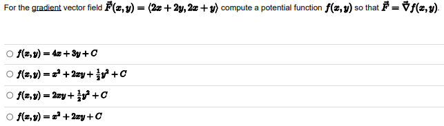 Solved For the gradient vector field F(x,y)= 2x+2y,2x+y | Chegg.com