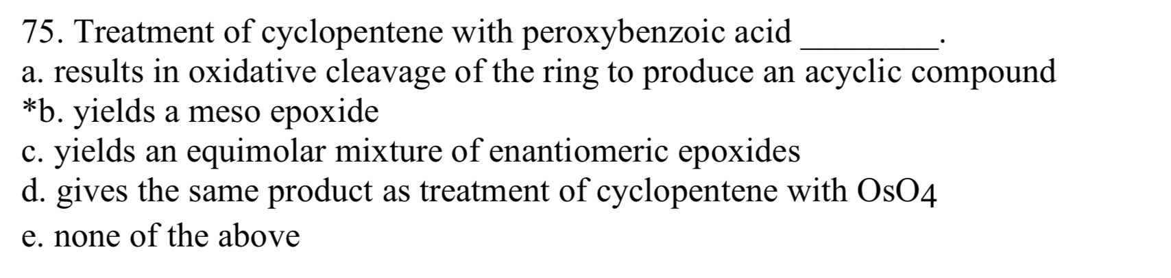 Solved 75. Treatment of cyclopentene with peroxybenzoic acid | Chegg.com
