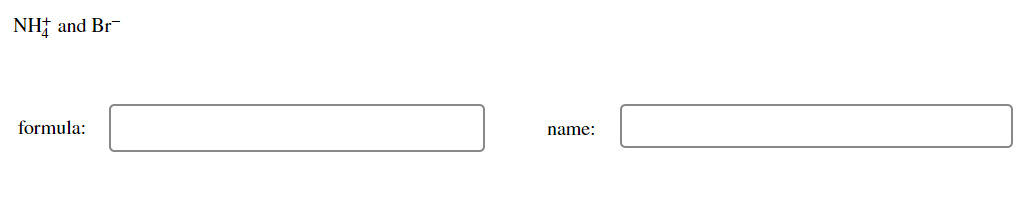 Solved NH4+and Br− formula: name:Determine the formula unit | Chegg.com