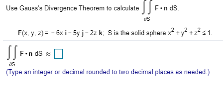 Solved Use Gauss's Divergence Theorem to calculate Fonds | Chegg.com