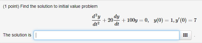 Solved (1 point) Find the solution to initial value problem | Chegg.com
