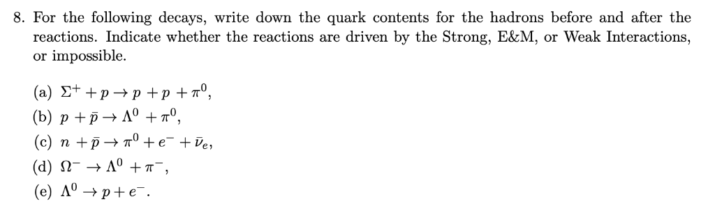 Solved 8. For the following decays, write down the quark | Chegg.com