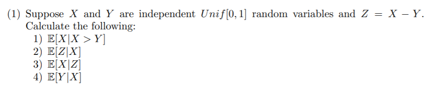 Solved (1) Suppose X and Y are independent Unif[0, 1] random | Chegg.com