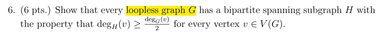 Solved 6. (6 pts.) Show that every loopless graph G has a | Chegg.com