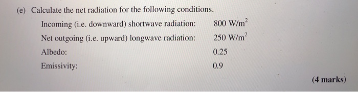 Solved (e) Calculate the net radiation for the following | Chegg.com
