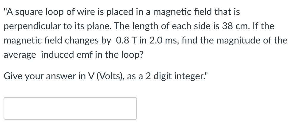Solved "A square loop of wire is placed in a magnetic field | Chegg.com