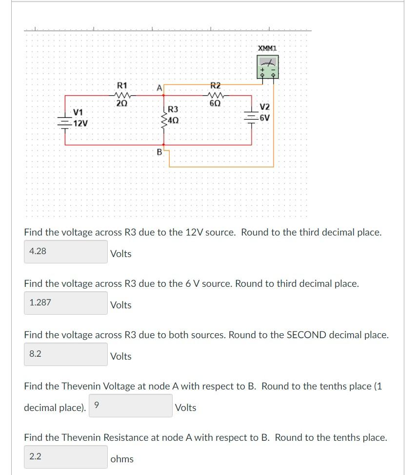 Solved XMM1 V2 6V B Find the voltage across R3 due to the | Chegg.com