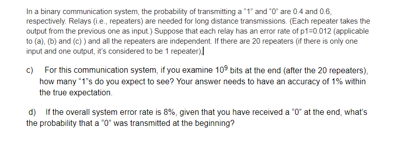 Solved In a binary communication system, the probability of | Chegg.com