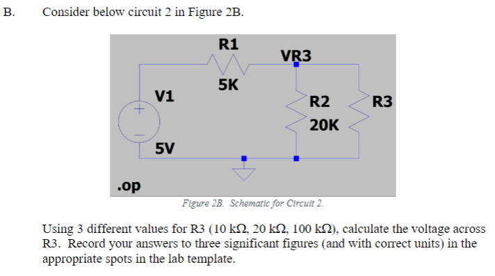 Solved B. Consider below circuit 2 in Figure 2B. R1 VR3 5K | Chegg.com