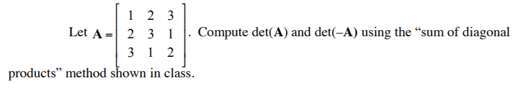 Solved Let A-2 3 1. Compute det(A) and det(-A) using the | Chegg.com