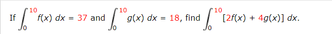 Solved If ∫010f(x)dx=37 and ∫010g(x)dx=18, find | Chegg.com