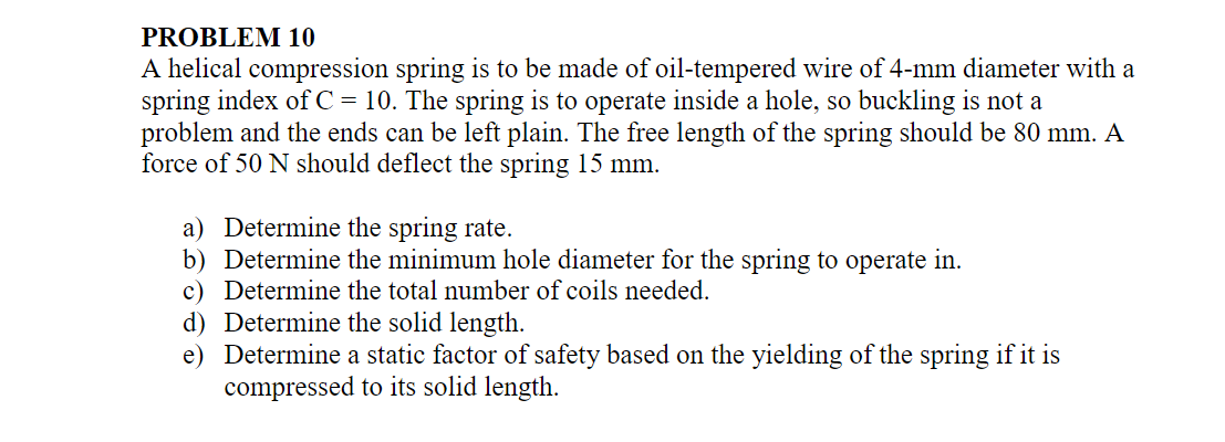 Solved PROBLEM 10 A helical compression spring is to be made | Chegg.com