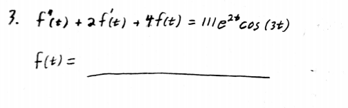 Solved f(double prime)(t) + 2f(prime)(t) + 4f(t) = | Chegg.com