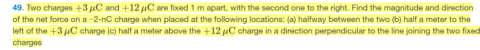 Solved 49. Two charges +3 uC and +12 uC are fixed 1 m apart, | Chegg.com