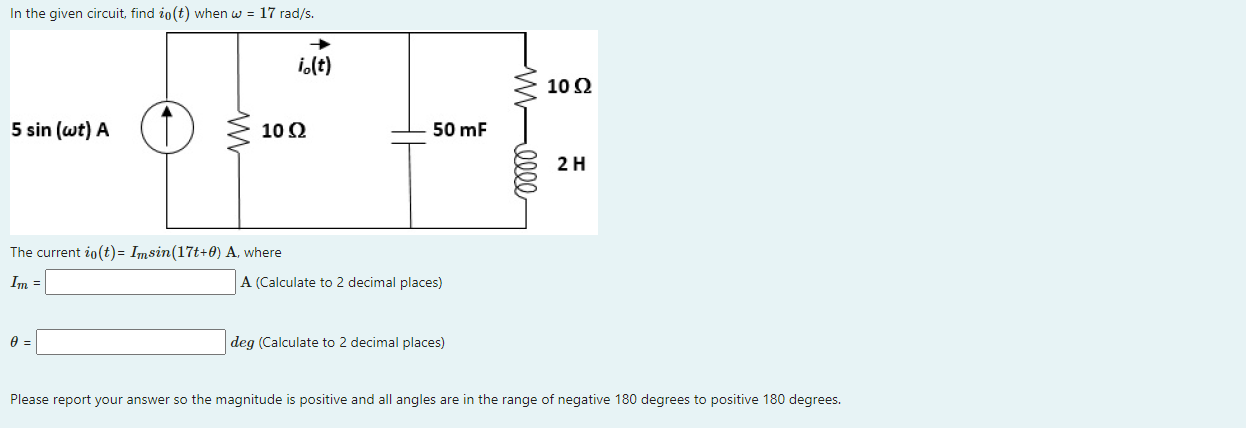 Solved In the given circuit, find i0(t) when ω=17rad/s. The | Chegg.com