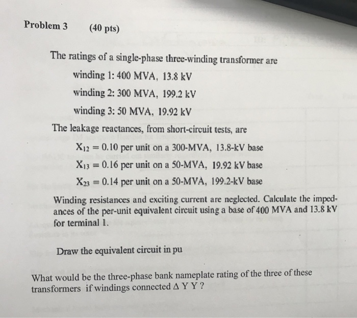 Solved Problem 3 (40 pts) The ratings of a single-phase | Chegg.com