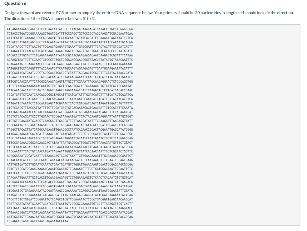 Solved Question 6 Design a forward and reverse PCR primer to | Chegg.com