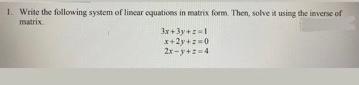 Solved 1. Write the following system of lincar cquations in | Chegg.com