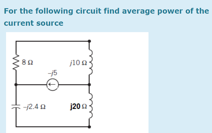 Solved For the following circuit find average power of the | Chegg.com