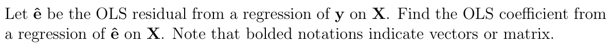 Solved Let e be the OLS residual from a regression of y on | Chegg.com